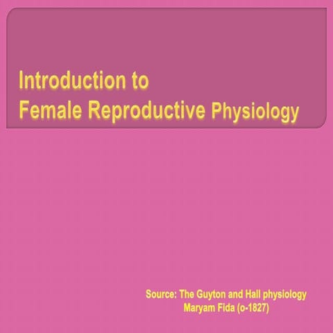 Introduction to female reproductive physiology (the guyton and hall ...