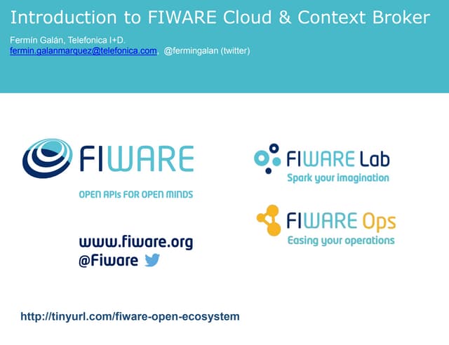 Introduction to FIWARE Cloud & Context Broker | PPT Introduction to FIWARE Cloud & Context Broker | PPT
