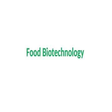 Introduction to food biotechnology.ppt by | PPT