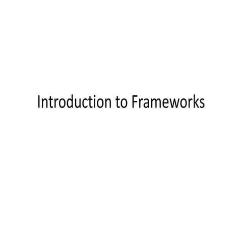 Introduction to frameworks | PPTX