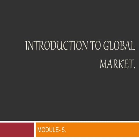 Introduction to GLOBAL MARKET. | PPT
