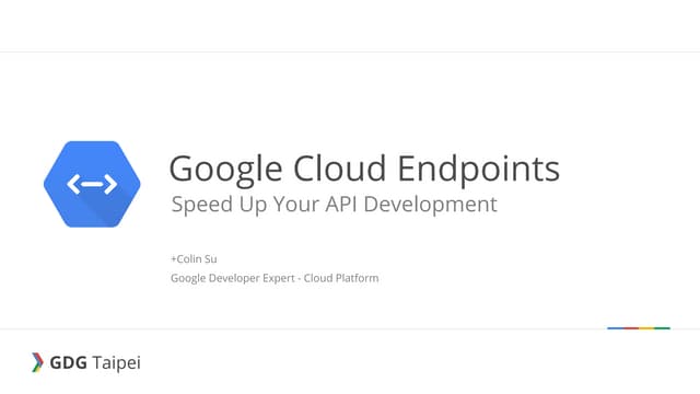 Introduction to Google Cloud Endpoints: Speed Up Your API Development | PPT Introduction to Google Cloud Endpoints: Speed Up Your API Development | PPT