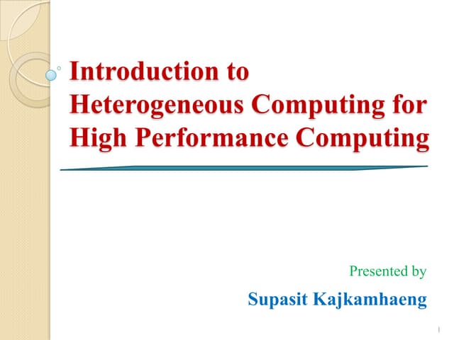 Introduction To Heterogeneous Computing For Hpc Ppt
