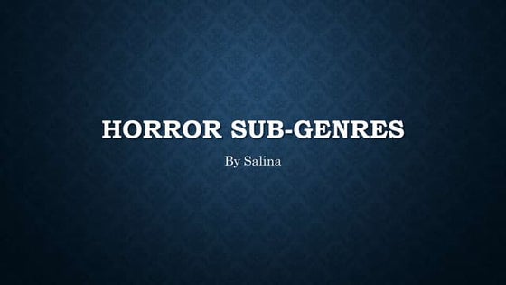 Sub genres of the horror genre | PPT