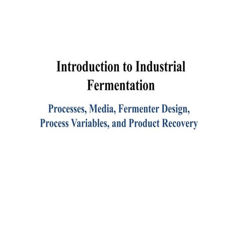 Fermentation Process – Types, Microorganisms, and Applications | PDF
