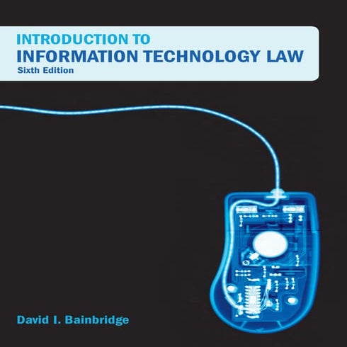 Introduction to Information Technology Law by David Bainbridge.pdf