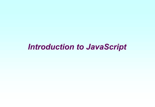 Introduction to JavaScript (1).ppt Introduction to JavaScript (1).ppt