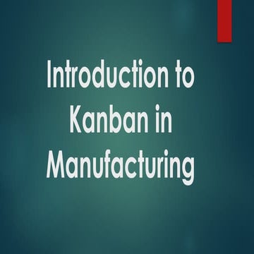 Introduction to Kanban in Manufacturing? | PPTX