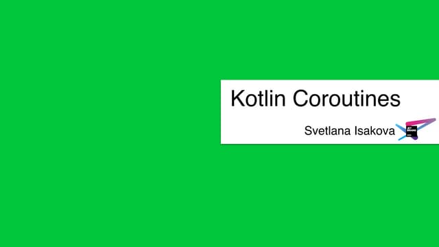 Introduction To Kotlin Coroutines Ppt