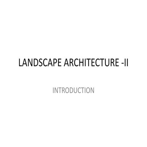 INTRODUCTION TO LANDSCAPE ARCHITECTURE -II.pptx