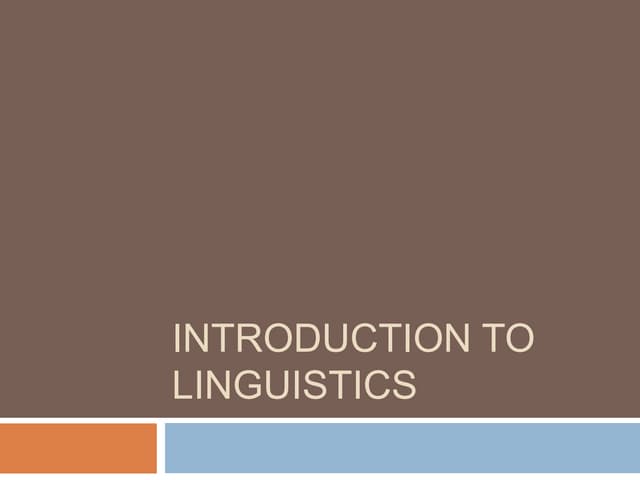 Introduction to linguistics ppt | PPTX