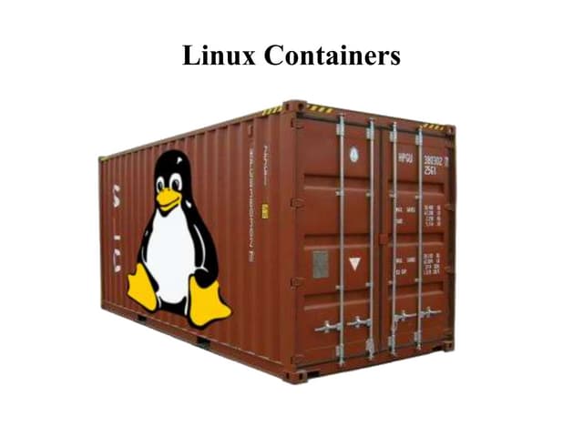 Introduction To Linux Containers Pptx Operating Systems Computer Software And Applications
