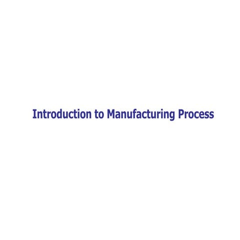 Introduction to manufacturing-week1.ppt