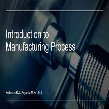 Introduction to Manufacturing Process.pptx