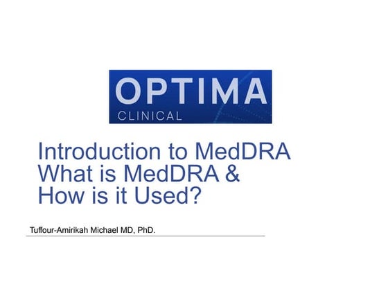 Medical Dictionary for Regulatory Activities (MedDRA) | PPT