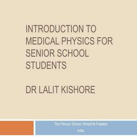 Introduction to Medical Physics for Senior School Students.pptx