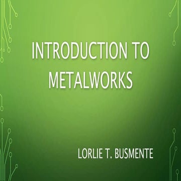 INTRODUCTION TO METALWORKS.pptx MA - TLE | PPTX