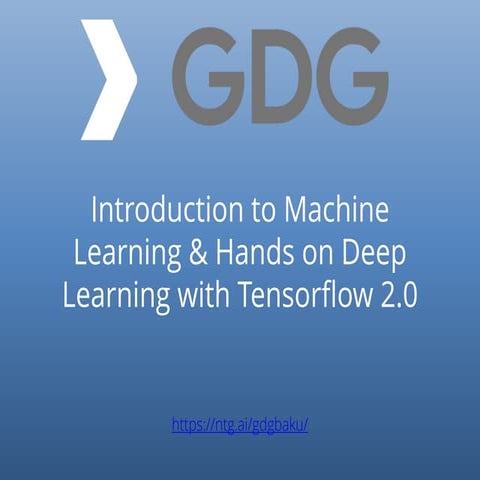 Introduction to Machine Learning, Hands-on Deep Learning with Tensroflow 2.0 | PPT