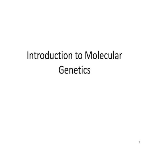 Introduction to molecular genetics -LM _1_ copy.pptx