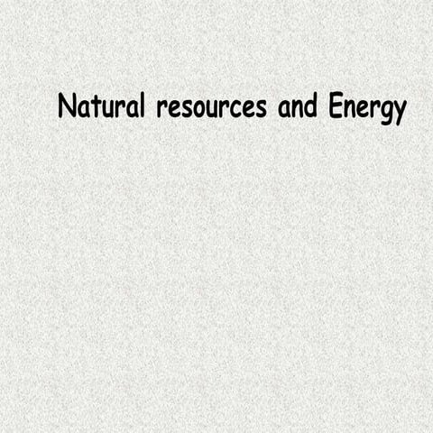 Introduction to Natural resource and Energy | PPTX