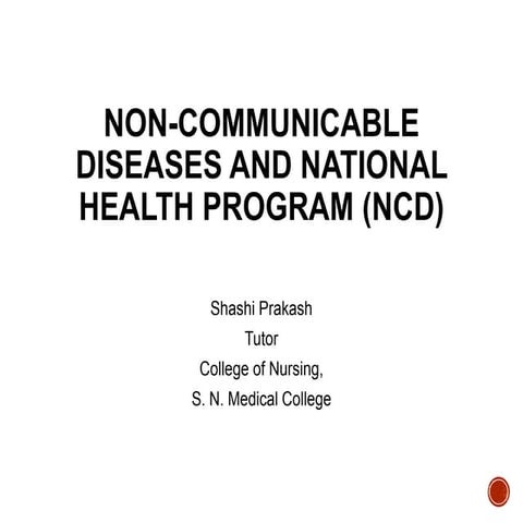 Non-Communicable Diseases and National Health Program (NCD) | PPT