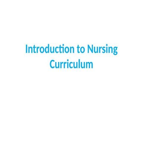 Introduction to Nursing curriculum.pptx