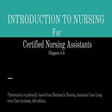 Introduction to nursing for certified nursing assistants ch 1 4 | PPTX