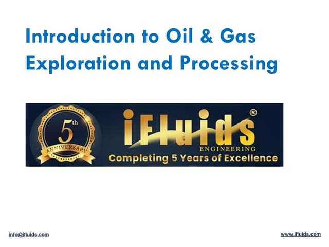 OVERVIEW OF THE OIL & GAS EXPLORATION AND [Autosaved] | PPT