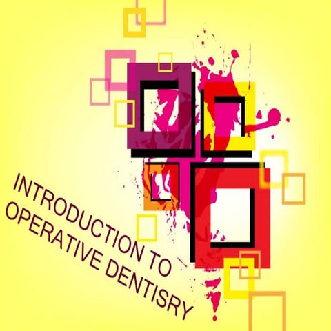 Introduction to operative dentistry | PPTX