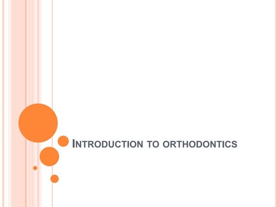 Introduction to orthodontics | PPT | Dental Health | Diseases and ...