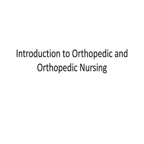 Introduction to Orthopedic Nursing and Terms.pptx
