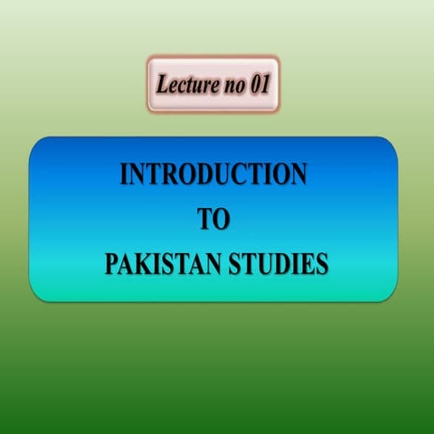 Introduction to pakistan studies | PPTX