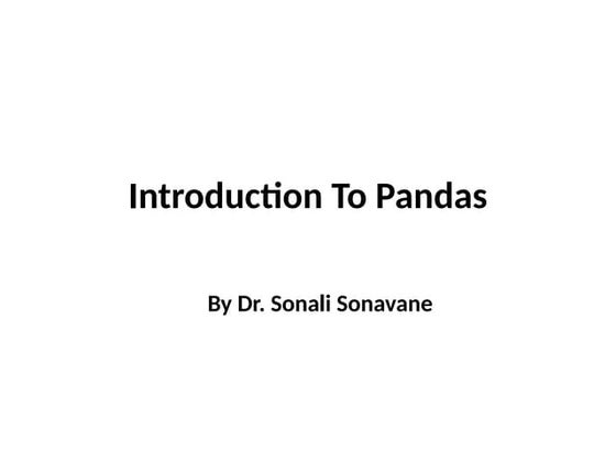 Introduction to pandas | PPT Introduction to pandas | PPT