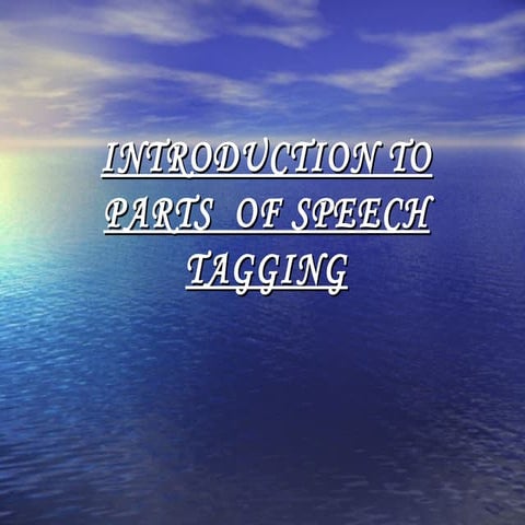 Introduction to parts of speech tagging | PPT