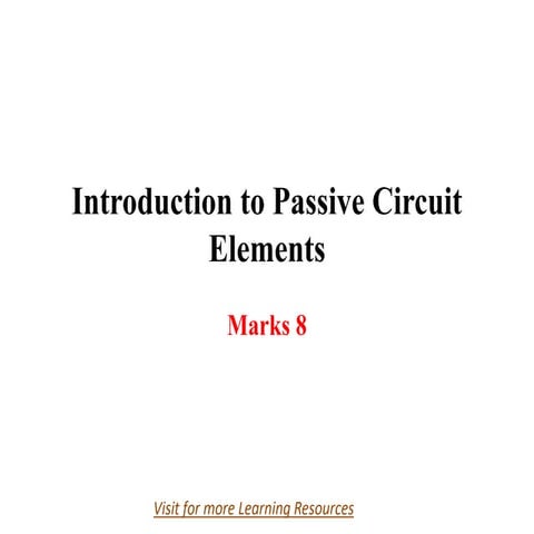 Introduction to Passive Circuit Elements.pptx | Physics | Science