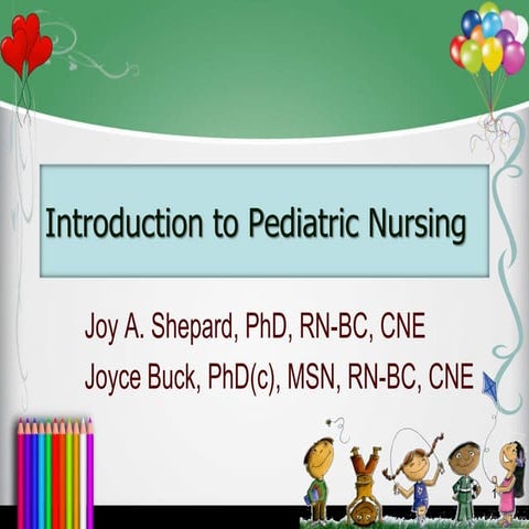 Introduction to pediatric nursing nurs 3340 | PPTX
