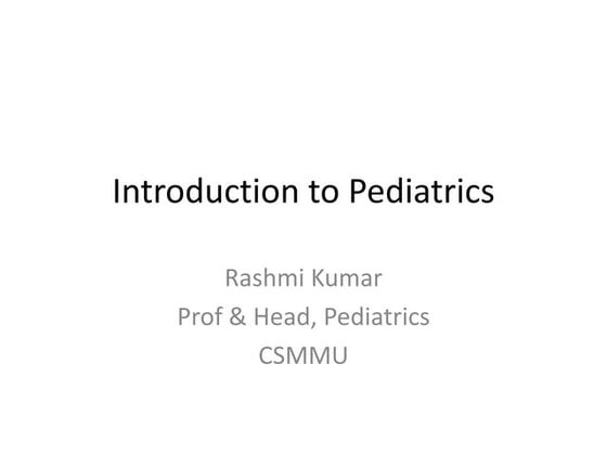 Introduction to pediatrics | PPTX | Parenting Babies and Toddlers ...