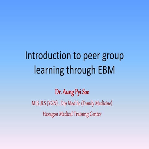 Introduction to peer group learning through EBM | PPTX