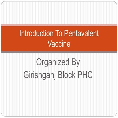 Introduction to pentavalent vaccine | PPTX
