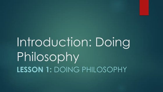 Philosophy module 1 - The Meaning and Method of Doing Philosophy | PPTX