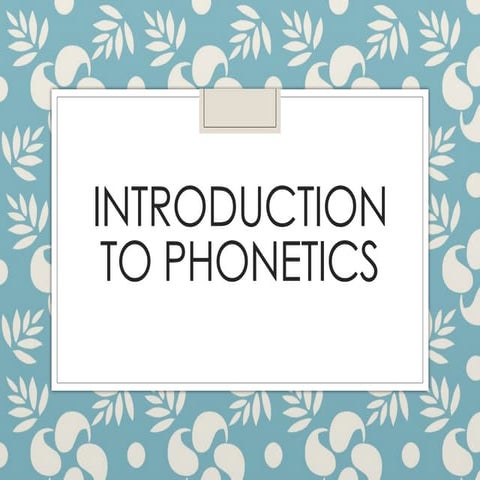 INTRODUCTION TO PHONETICS FOR EARLY CHILDHOOD.pptx
