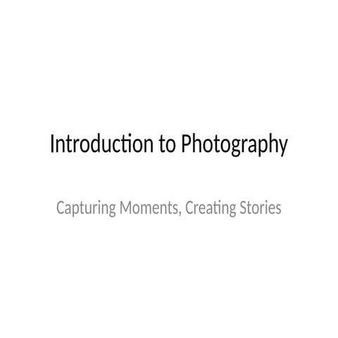 Introduction_to_Photography in breif .pptx