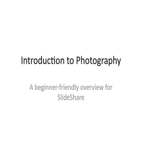 Introduction_to_Photography in breif .pptx