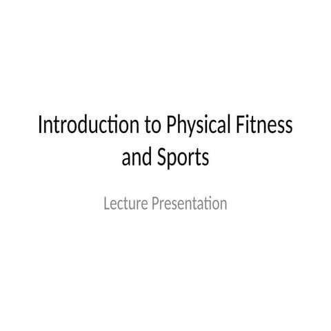 Introduction_to_Physical_Fitness_and_Sports.pptx