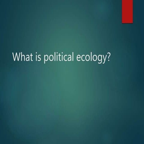 introduction_to_political_ecology_for_ekosiasa.ppt