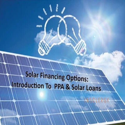 Solar Financing Options: Introduction to PPA & Solar Loans | PPT