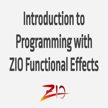 Introduction To Programming With Zio Functional Effects Ppt