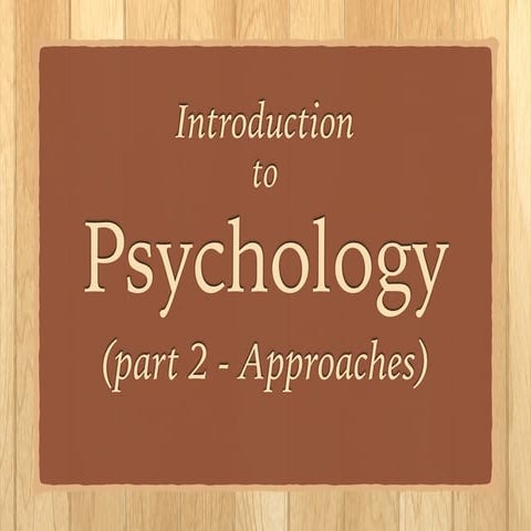 Approaches to Psychology | PPT