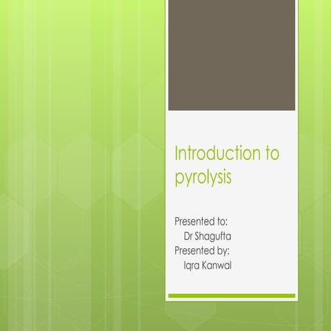 Introduction to pyrolysis and its types.ppt