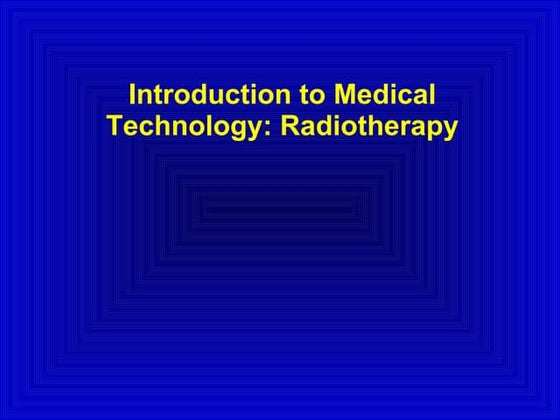 Radiation therapy | PPT | Cancer | Diseases and Conditions